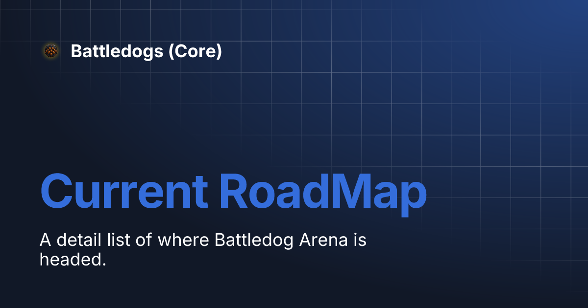 Current RoadMap | Battledogs (Core)